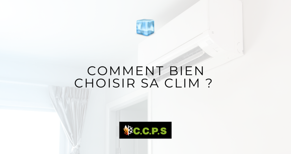 Comment bien choisir sa climatisation ? - CCPS 17